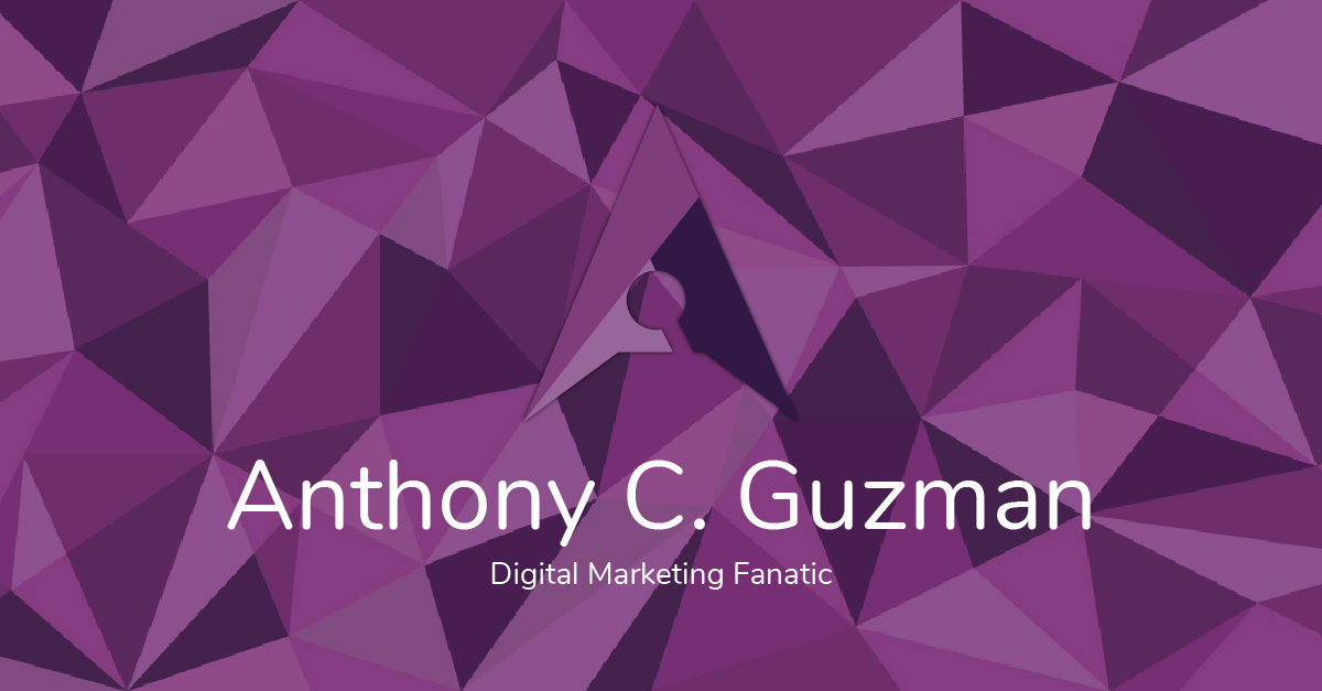 Anthony C. Guzman | Digital Marketing Fanatic